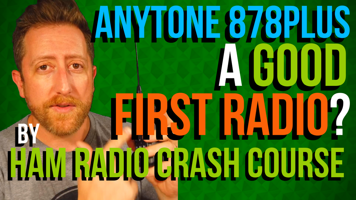 Is The AnyTone 878 PLUS a Good First Radio? By Ham Radio Crash Course — BridgeCom Systems