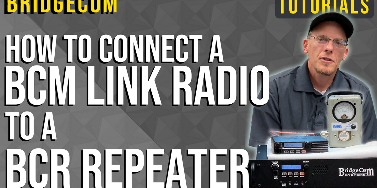 How to Connect a BCM Link Radio to a BCR Repeater — BridgeCom Systems