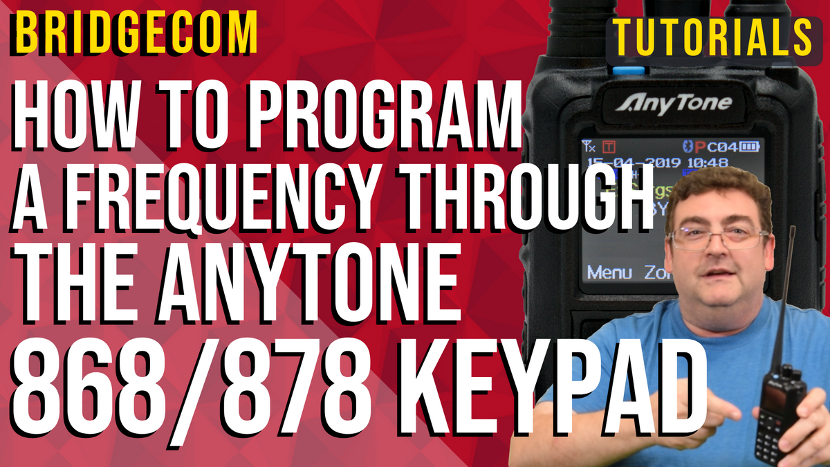 How to Program a Digital Frequency Through the AnyTone 868/878 Keypad — BridgeCom Systems