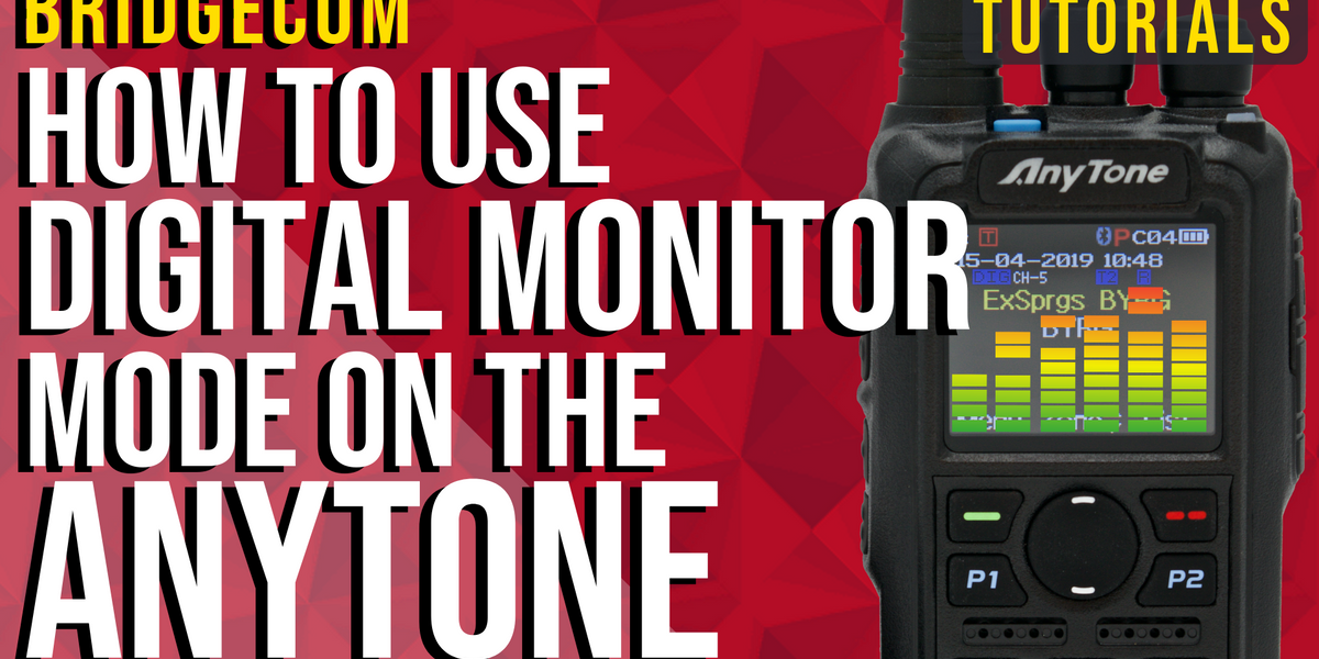 Unlocking Digital Monitor Mode: A Comprehensive Guide for AnyTone User — BridgeCom Systems
